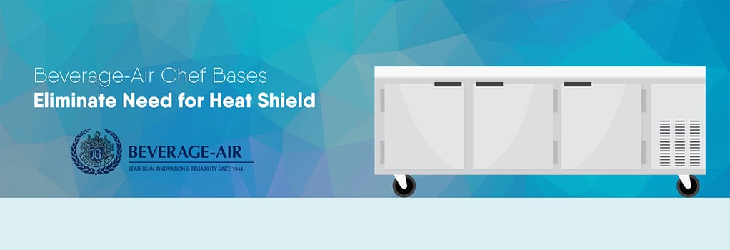 Beverage-Air Chef Bases Eliminate Need for Heat Shield