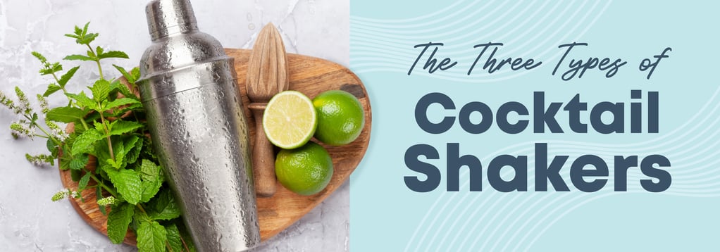 The Three Types of Cocktail Shakers