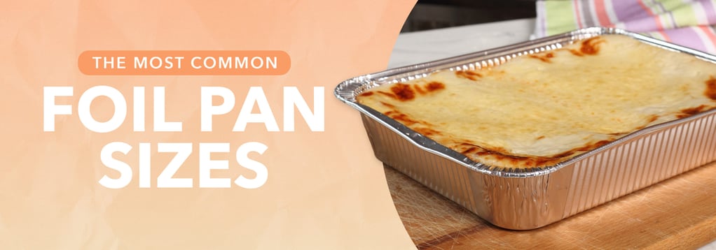 Foil Pan Sizes - Chart & Dimensions Guide