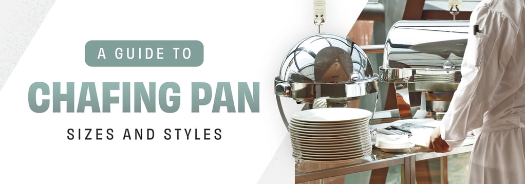 Chafing Pan Sizes - Chart & Dimensions Guide