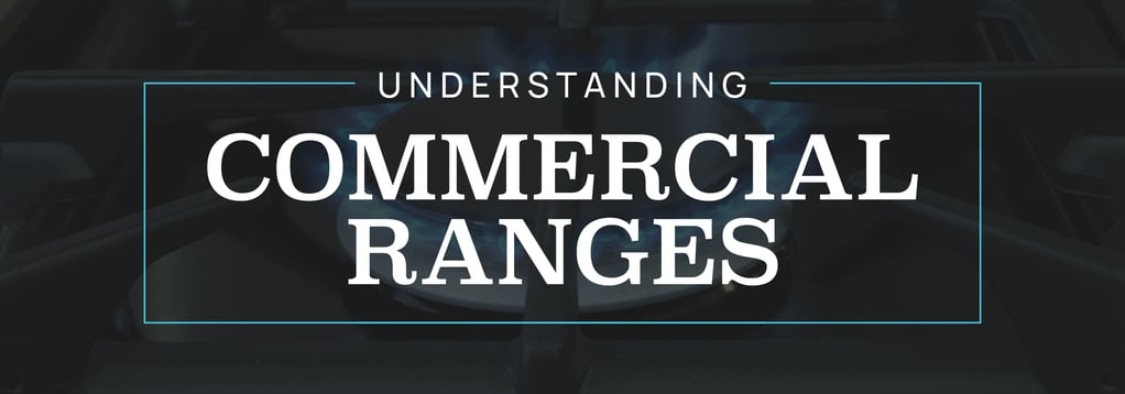 What Is a Commercial Range? Types, Uses, and Features