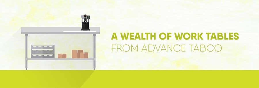 A Wealth of Work Tables from Advance Tabco