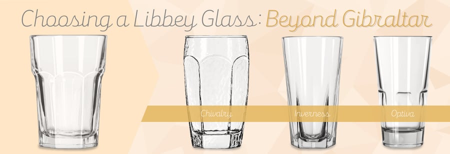 Choosing a Libbey Glass: Beyond Gibraltar