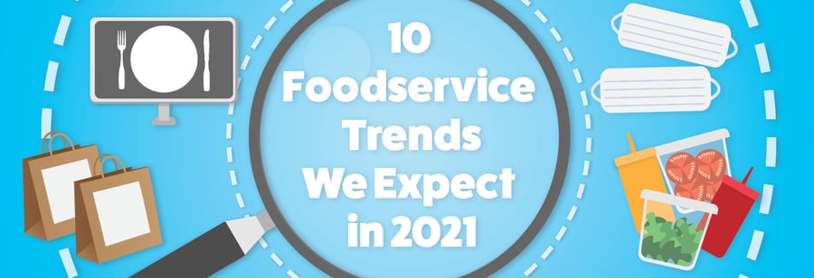 10 Foodservice Trends We Expect in 2021 | KaTom