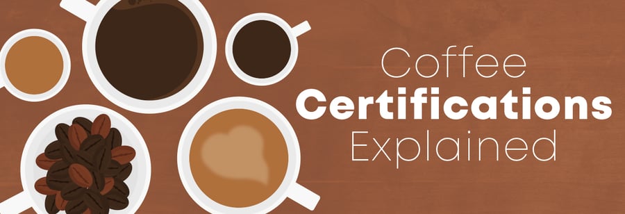 Coffee Certifications Explained