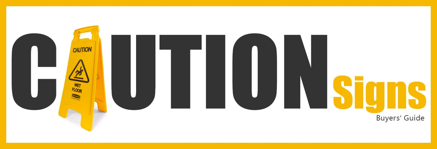 Protect Your Customers & Your Company with Caution Signs