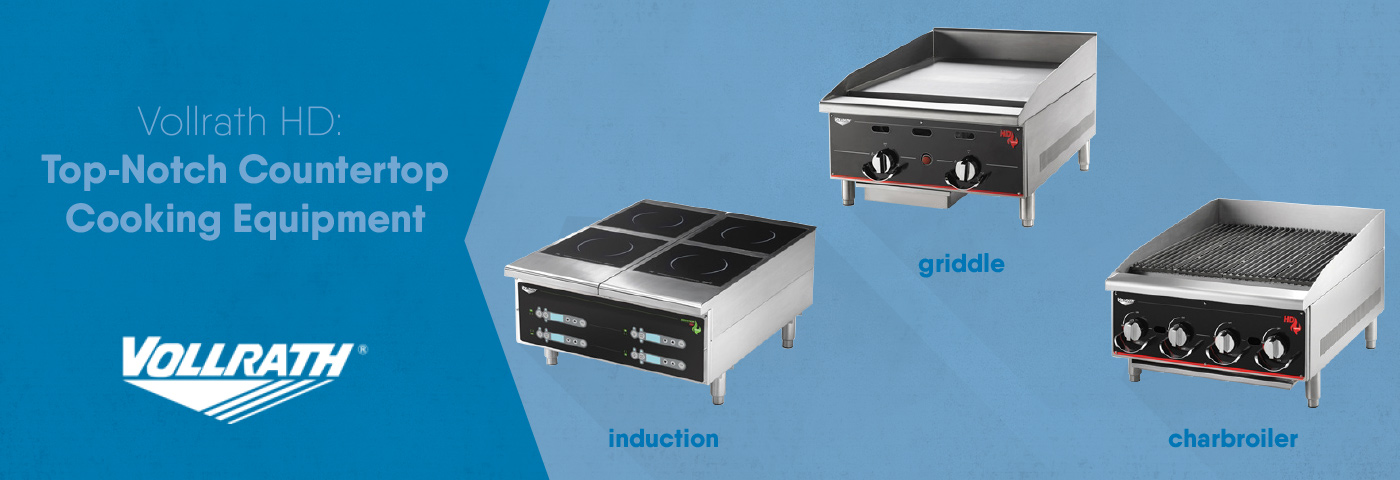 Vollrath HD: Top-Notch Countertop Cooking Equipment