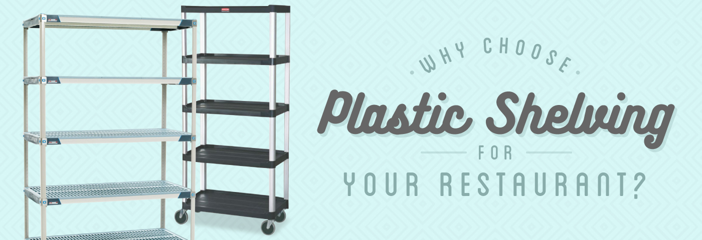 Why Choose Plastic Shelving for Your Restaurant?