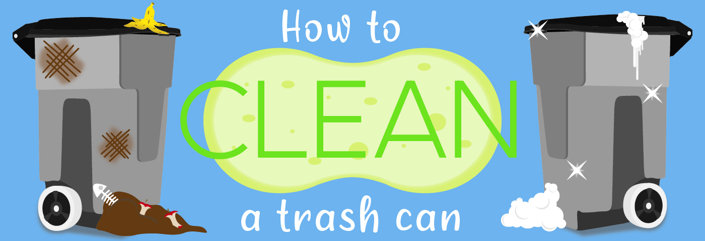How to Clean a Trash Can