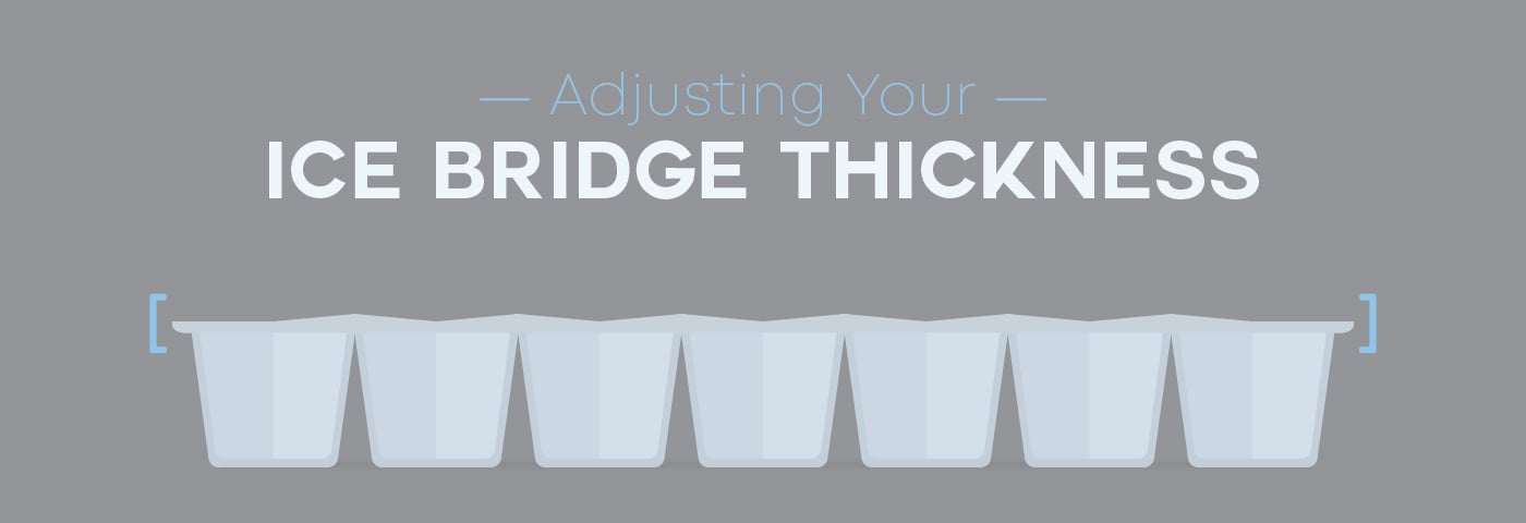 Adjusting Your Ice Machine Bridge